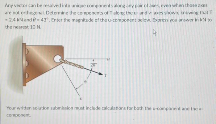 Solved Any vector can be resolved into unique components | Chegg.com
