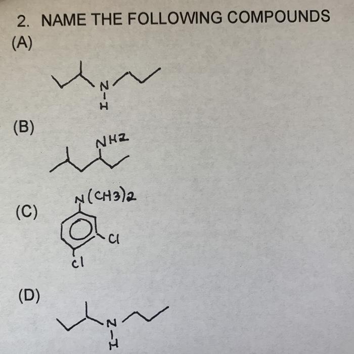 Solved 2. NAME THE FOLLOWING COMPOUNDS (A) NIH (B) NH2 | Chegg.com