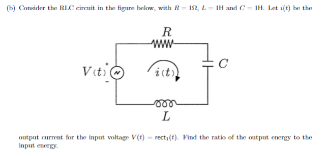 Solved (b) ﻿Consider the RLC circuit in the figure below, | Chegg.com