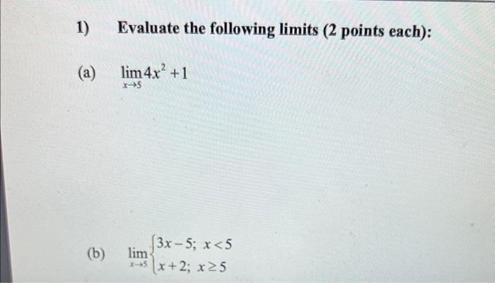 Solved 1) Evaluate the following limits (2 points each): (a) | Chegg.com