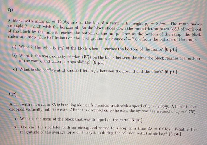 Solved Q1] A block with mass m = 12.0kg sits at the top of a | Chegg.com