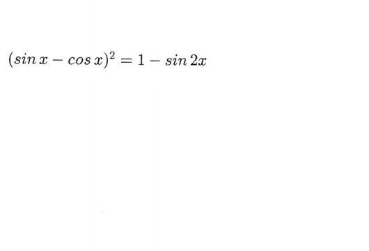 Solved (sinx−cosx)2=1−sin2x | Chegg.com