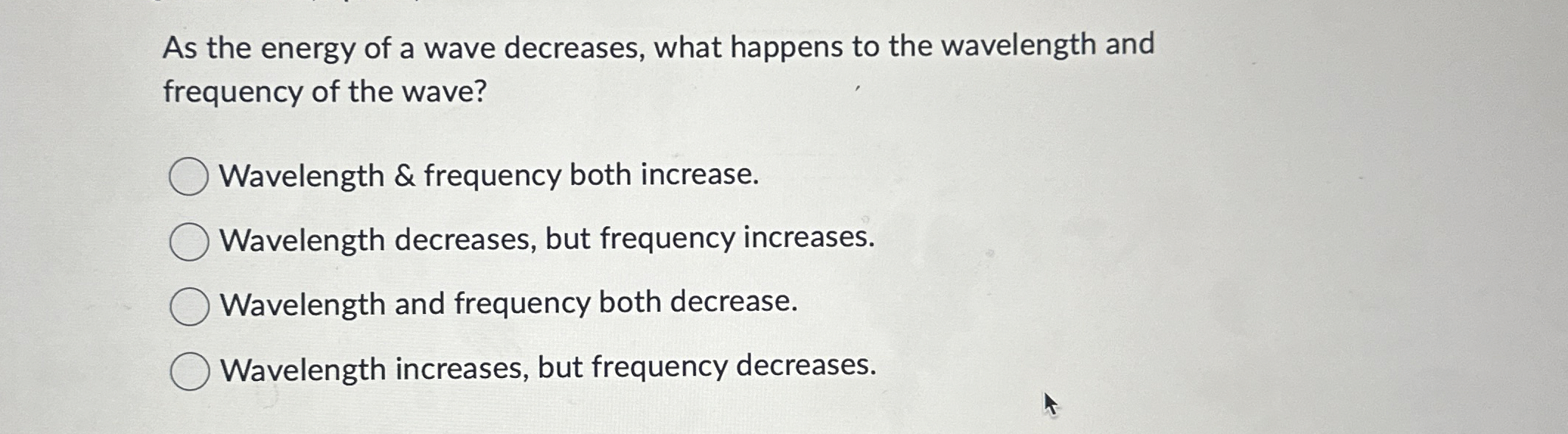 Solved As the energy of a wave decreases, what happens to | Chegg.com