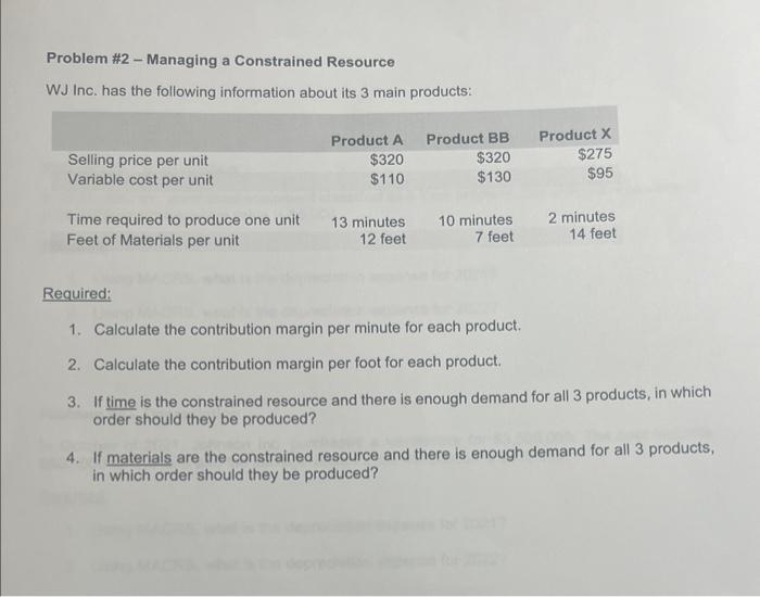 Solved Problem \#2 - Managing a Constrained Resource WJ Inc. | Chegg.com