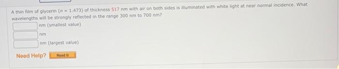 Solved A thin film of glycerin (n=1.473) of thickness 517 nm | Chegg.com