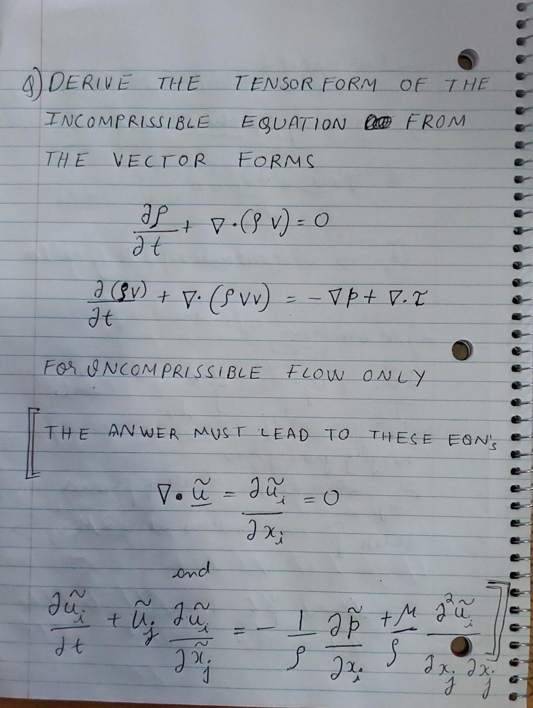 Solved 9) DERIVE THE TENSOR FORM OF THE INCOMPRISSIBLE | Chegg.com