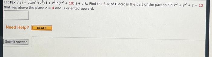 Solved Let F(x,y,z)=ztan−1(y2)i+z3ln(x2+10)j+zk. Find the | Chegg.com
