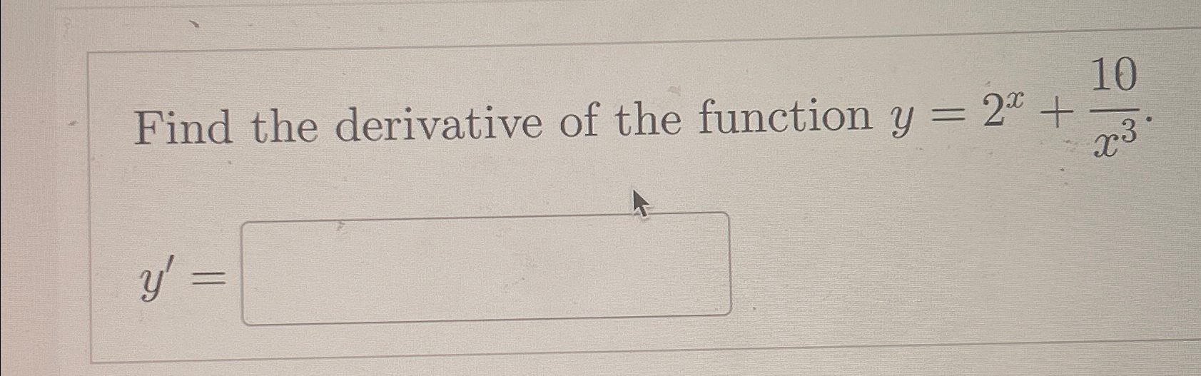 Solved Find the derivative of the function y=2x+10x3y'= | Chegg.com