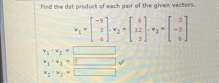 Solved Find the dot product of each pair of the given | Chegg.com