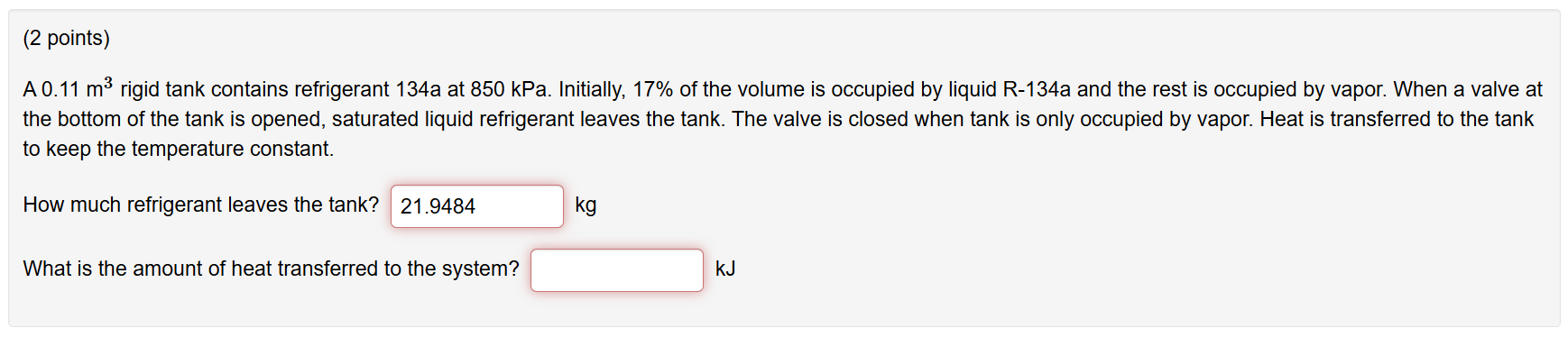 Solved (2 ﻿points) ﻿A \( 0.11 \mathrm{~m}^{3} \) ﻿rigid tank | Chegg.com