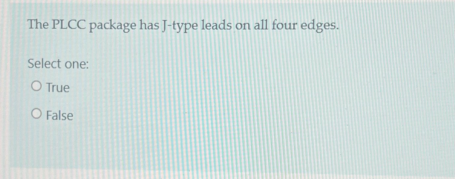Solved The PLCC package has J-type leads on all four | Chegg.com