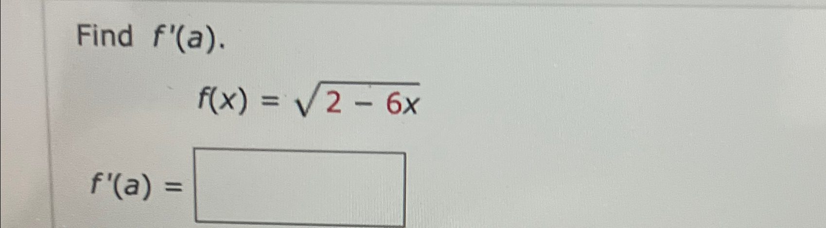 Solved Find f'(a).f(x)=2-6x2f'(a)= | Chegg.com