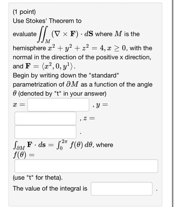 Solved (1 point) Use Stokes' Theorem to evaluate ∬M(∇×F)⋅dS | Chegg.com