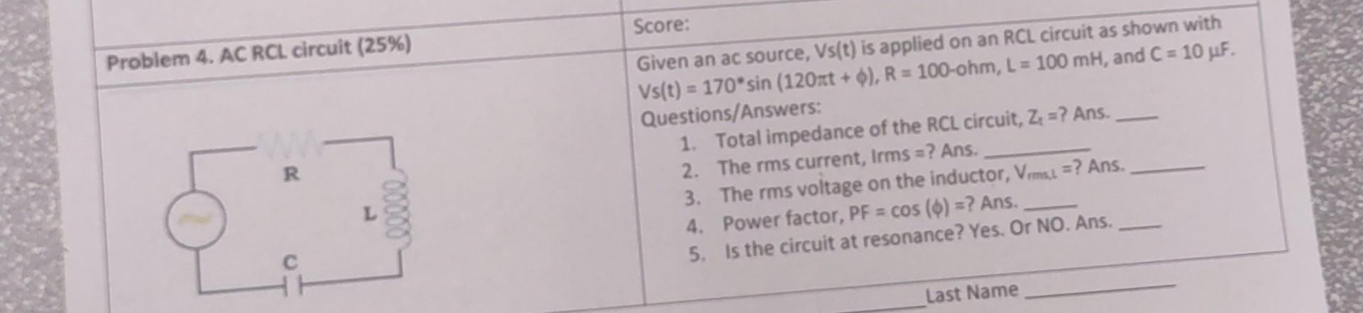 Solved Score: Problem 4. AC RCL circuit (25%) Given an ac | Chegg.com
