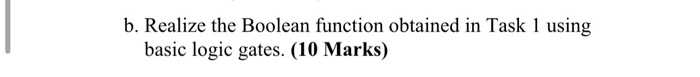 Solved b. Realize the Boolean function obtained in Task 1 | Chegg.com