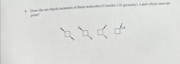 Solved 4. Draw the net dipole moments of these molecules | Chegg.com