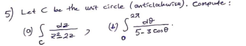 Solved 5) Let C be the unit circle (anticlockwise). Compute: | Chegg.com