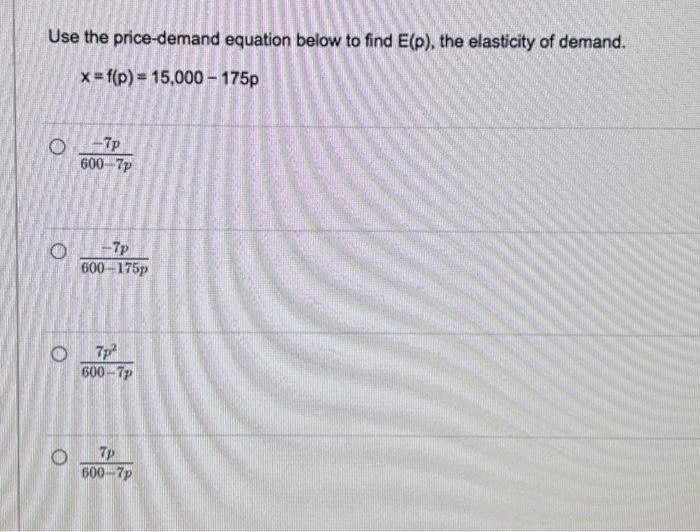 Solved Use the price-demand equation below to find E(p), the | Chegg.com