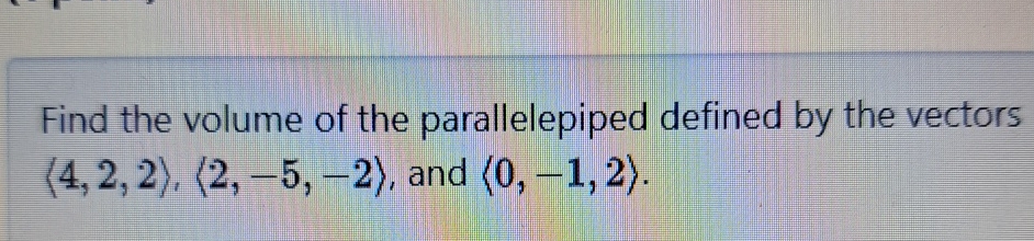 Solved Find the volume of the parallelepiped defined by the | Chegg.com