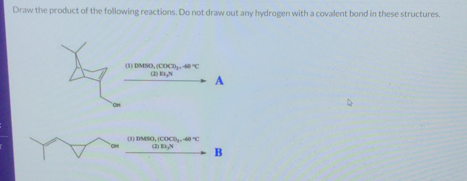 Solved What organic products would be formed from the | Chegg.com