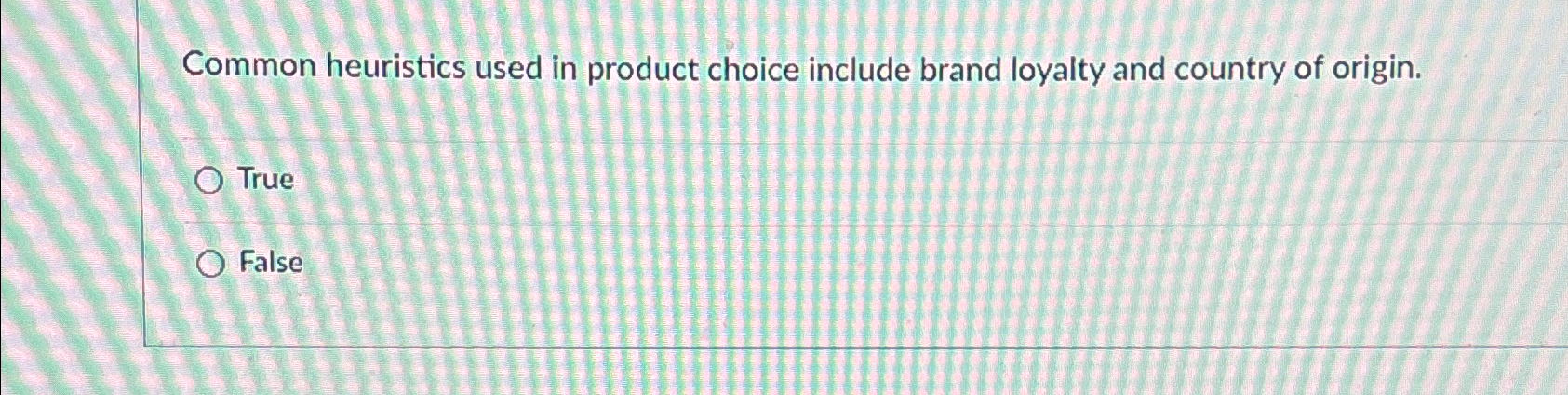 Solved Common heuristics used in product choice include | Chegg.com