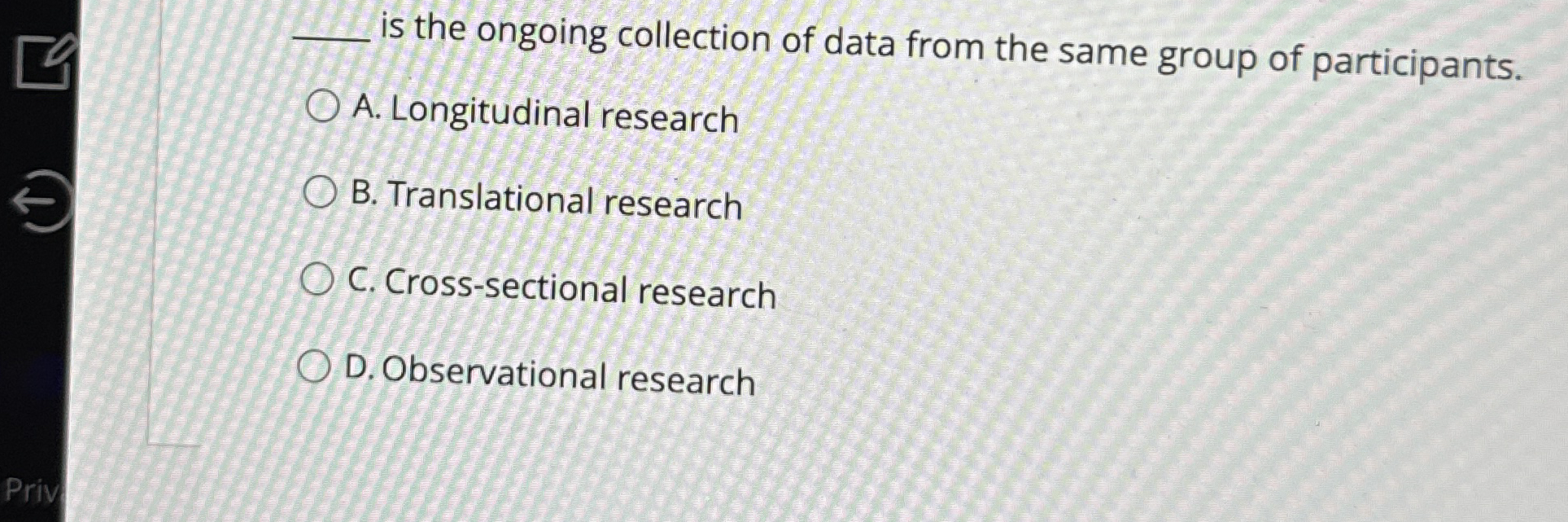 Solved is the ongoing collection of data from the same group | Chegg.com