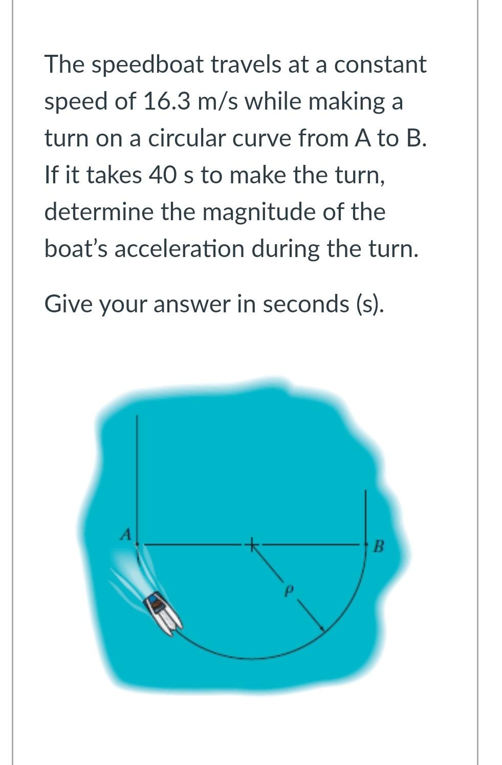 Solved The speedboat travels at a constant speed of 16.3ms | Chegg.com