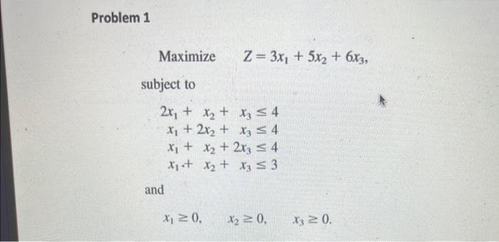 Solved Maximize Z=3x1+5x2+6x3, subject to | Chegg.com