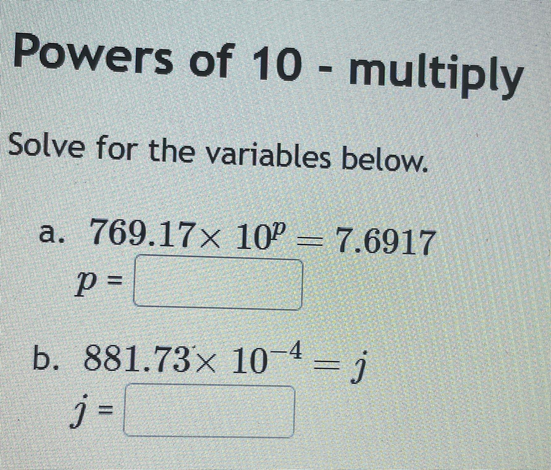 Solved Powers of 10 - ﻿multiplySolve for the variables | Chegg.com