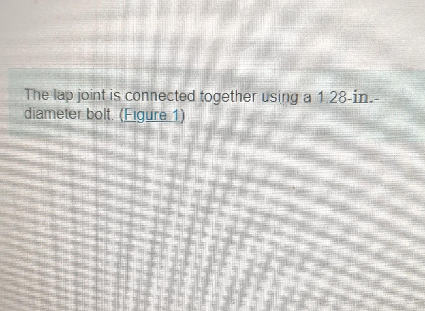 Solved The lap joint is connected together using a | Chegg.com