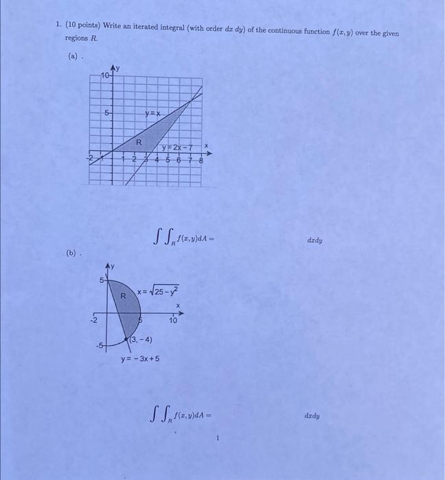 Solved 1. (10 points) Write an iterated integral (with order | Chegg.com Solved 1. (10 points) Write an iterated integral (with order | Chegg.com
