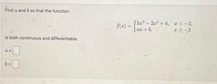 Solved Find a and b so that the function | Chegg.com