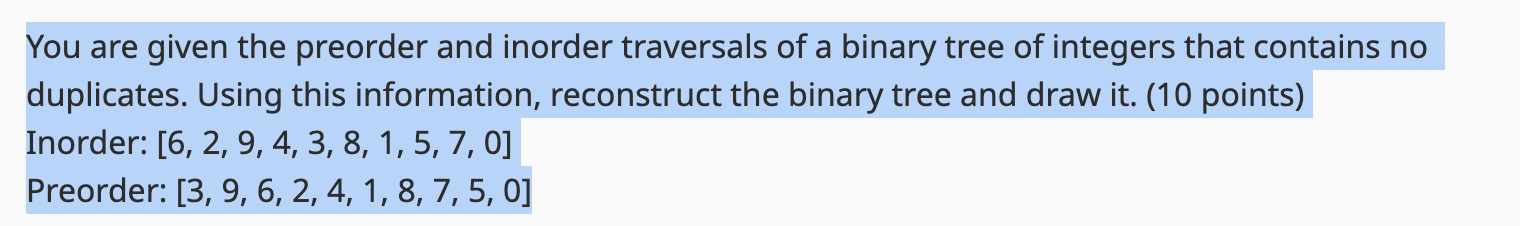 Solved You are given the preorder and inorder traversals of | Chegg.com