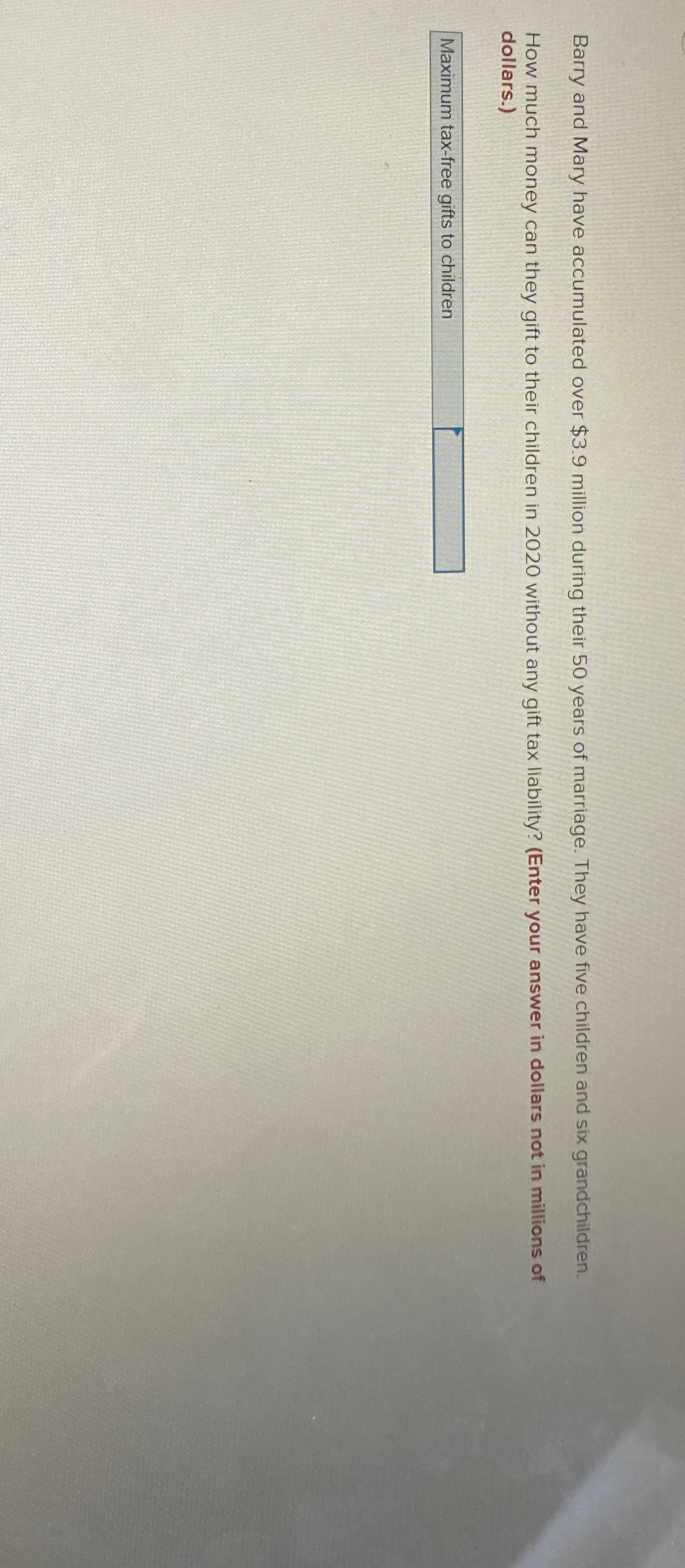 Solved Barry and Mary have accumulated over $3.9 ﻿million | Chegg.com