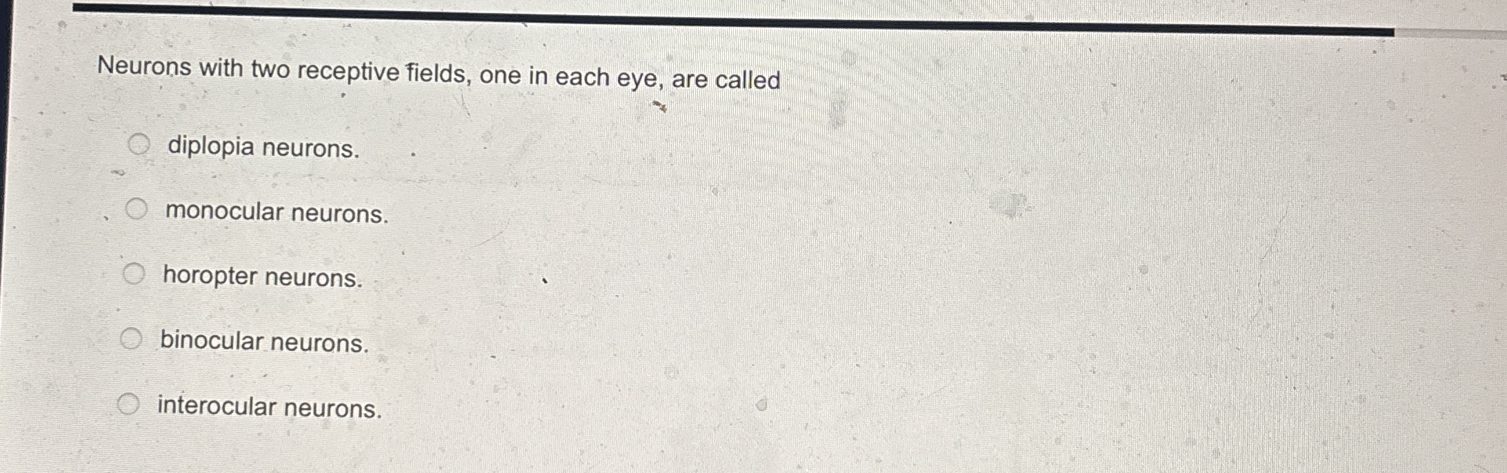 Solved Neurons with two receptive fields, one in each eye, | Chegg.com