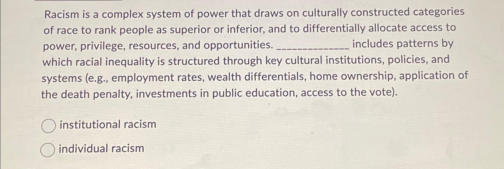 Solved Racism is a complex system of power that draws on | Chegg.com