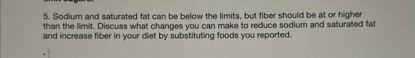 Solved Sodium and saturated fat can be below the limits, | Chegg.com