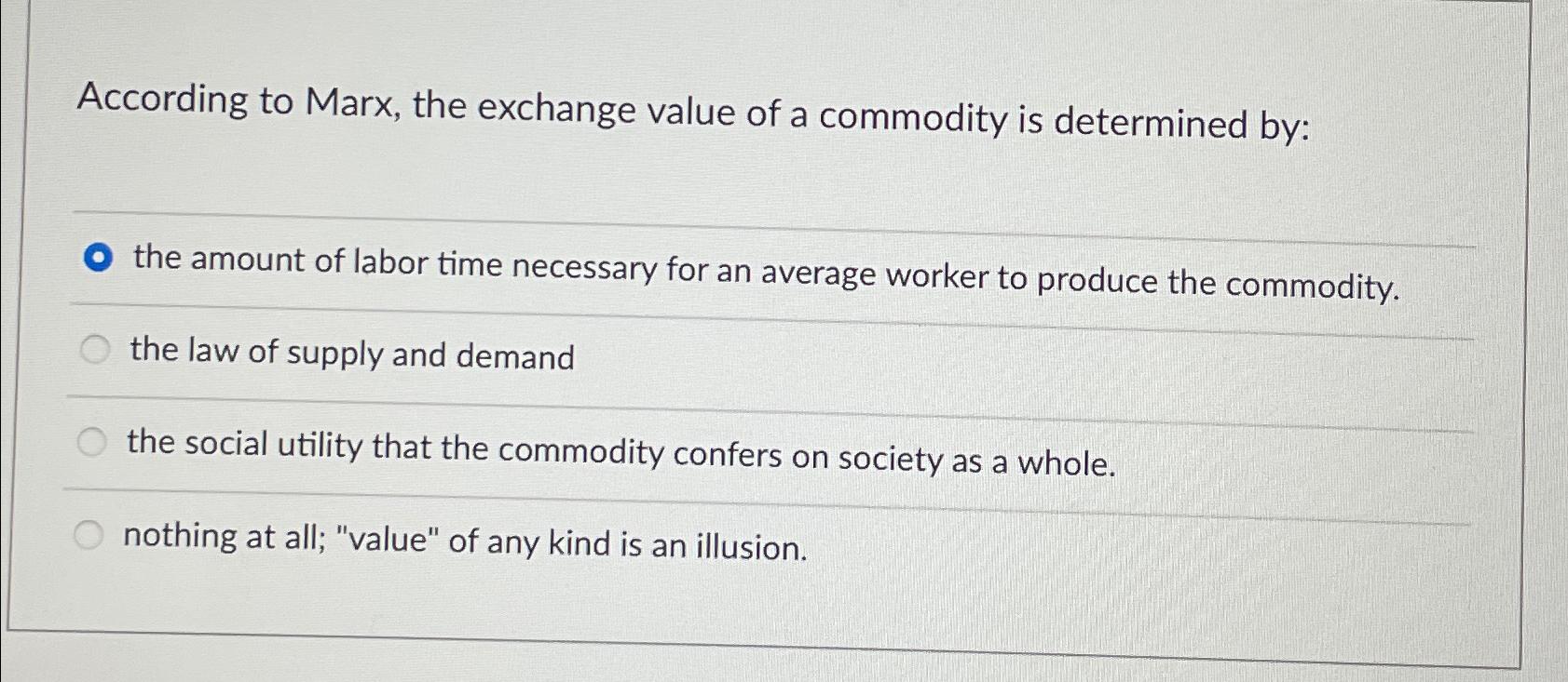 Solved According to Marx, the exchange value of a commodity | Chegg.com