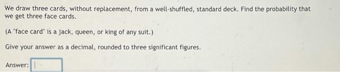 Solved We draw three cards, without replacement, from a | Chegg.com