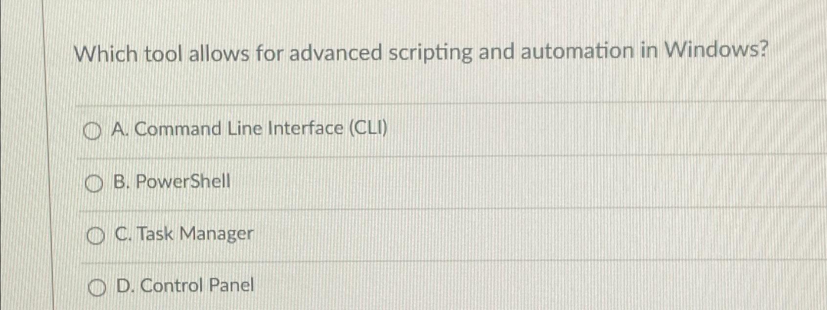 Solved Which tool allows for advanced scripting and | Chegg.com