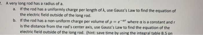 Solved 2. A very long rod has a radius of a. a. If the rod | Chegg.com