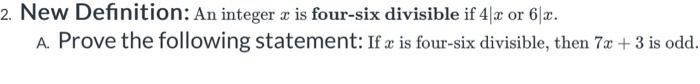 Solved New Definition: An integer x is four-six divisible if | Chegg.com