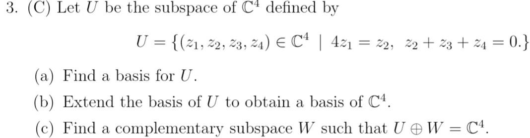 Solved 3. (C) Let U be the subspace of C4 defined by | Chegg.com