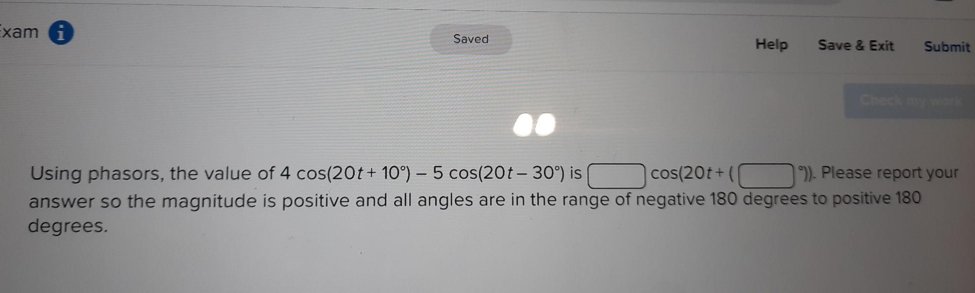 Solved Exam i Saved Help Save & Exit Submit Using phasors, | Chegg.com
