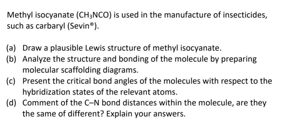 Methyl isocyanate (CH3NCO) is used in the manufacture | Chegg.com