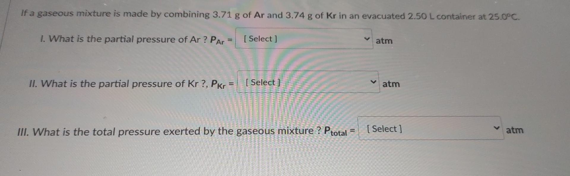 Solved If a gaseous mixture is made by combining 3.71 g of | Chegg.com