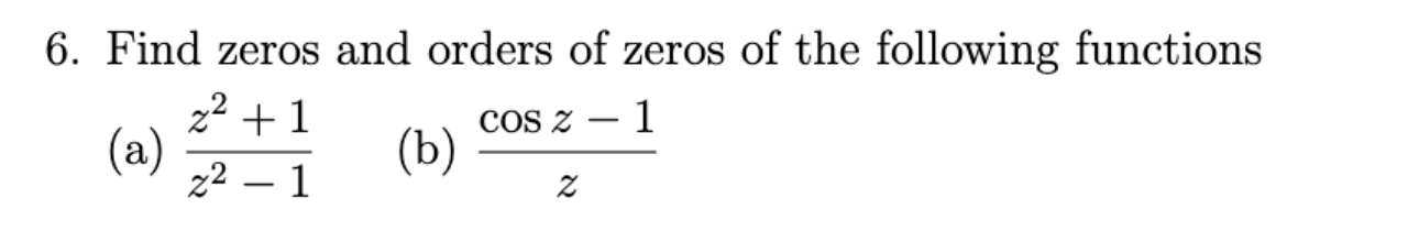 Solved Find zeros and orders of zeros of the following | Chegg.com