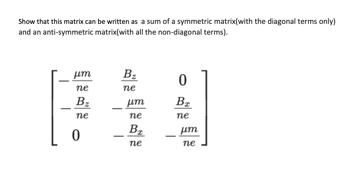 Solved Show that this matrix can be written as a sum of a | Chegg.com