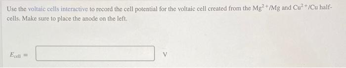 Solved Use the voltaic cells interactive to record the cell | Chegg.com