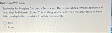 Solved Question 29 (1 ﻿point)Strategies for Merging Cultures | Chegg.com